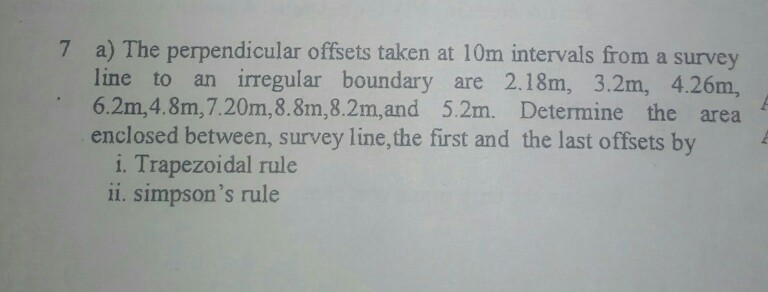 Solved 7 a) The perpendicular offsets taken at 10m intervals | Chegg.com