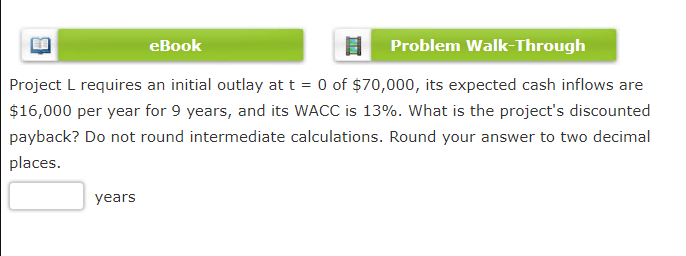 Solved eBook Problem Walk-Through Project L requires an | Chegg.com