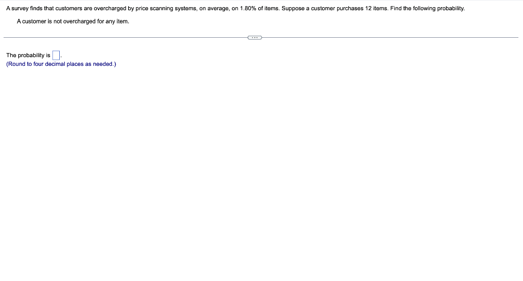 Solved A survey finds that customers are overcharged by | Chegg.com
