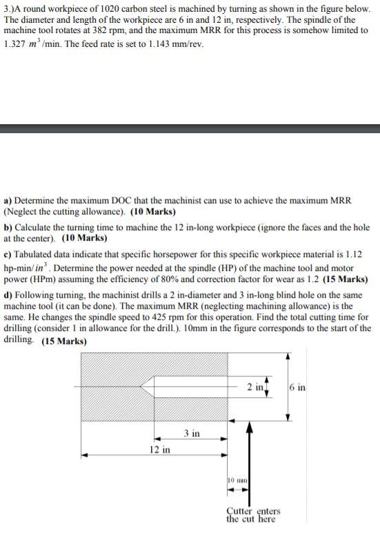 3.)A round workpiece of 1020 carbon steel is machined | Chegg.com