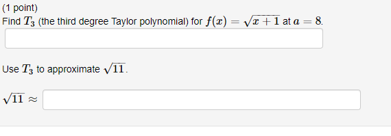 Solved (1 point) Find Tz (the third degree Taylor | Chegg.com