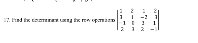 Solved 2 -2 2 17. Find the determinant using the row | Chegg.com