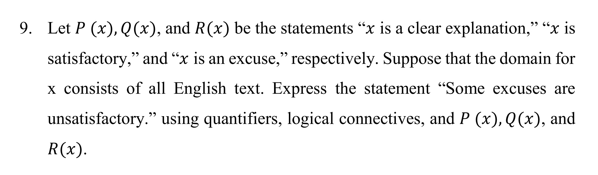 Solved 9. Let P (x), Q(x), and R(x) be the statements “x is | Chegg.com