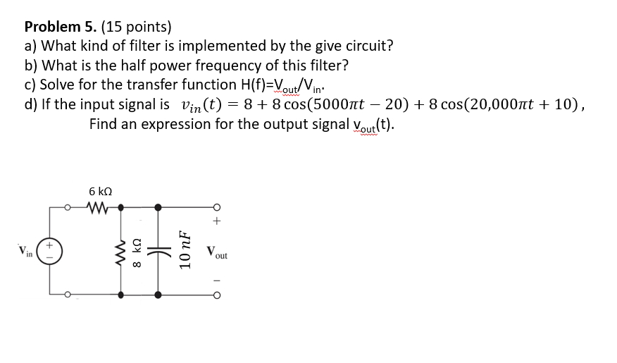 Solved Problem 5. (15 points) a) What kind of filter is | Chegg.com