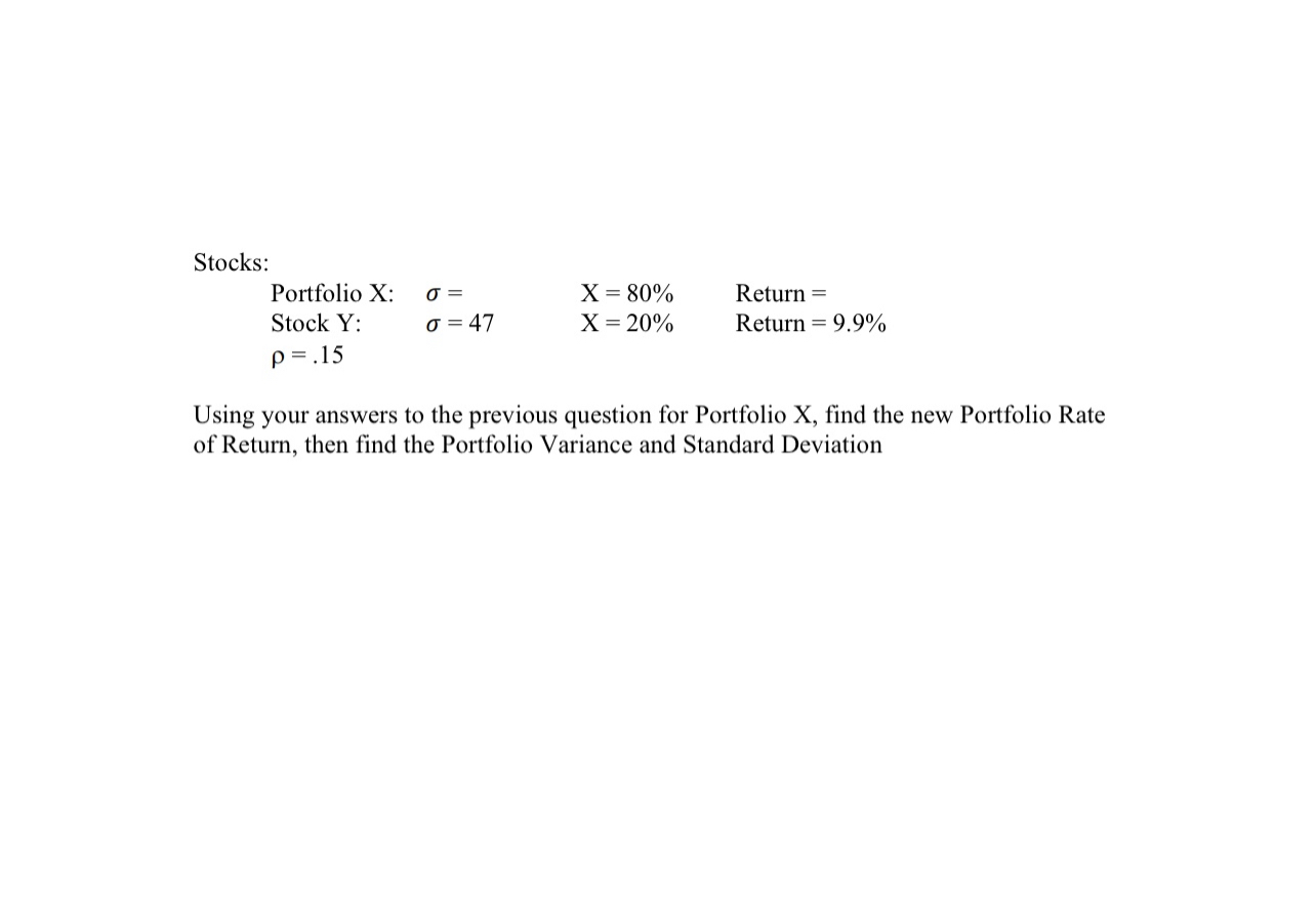 Stocks: ﻿Portfolio X: σ=,x=80% ﻿Return = ﻿Stock Y: | Chegg.com
