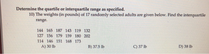 Solved Determine the quartile or interquartile range as | Chegg.com