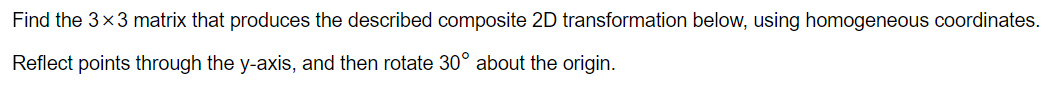 Solved Find the 3 x 3 matrix that produces the described | Chegg.com