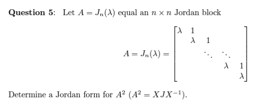 Solved Question 5: Let A= Jn() equal an n x n Jordan block | Chegg.com