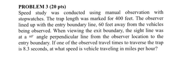 Solved PROBLEM 3 (20 pts) Speed study was conducted using | Chegg.com