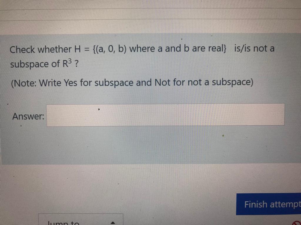 Solved a Check whether H = {(a, 0, b) where a and b are | Chegg.com