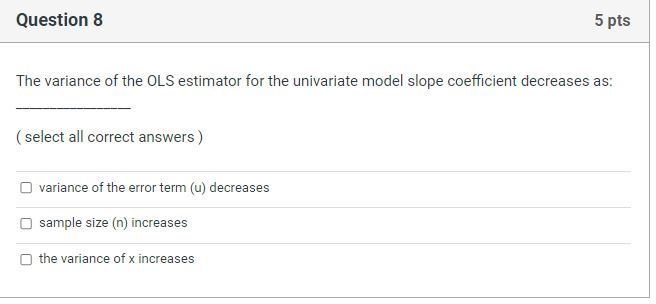 Solved Question 8The variance of the OLS estimator for the | Chegg.com