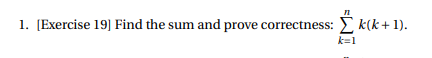 Solved 1. [Exercise 19) Find the sum and prove correctness: | Chegg.com