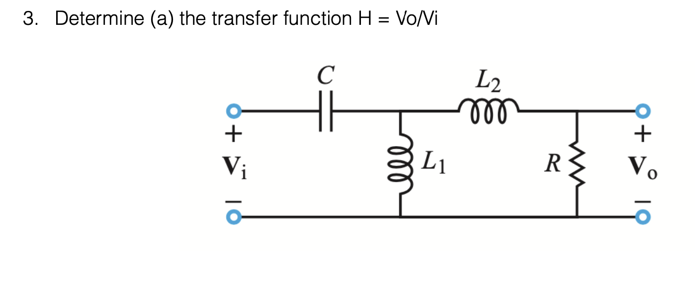 Solved 3 Determine A The Transfer Function H Vovi С L2 2176