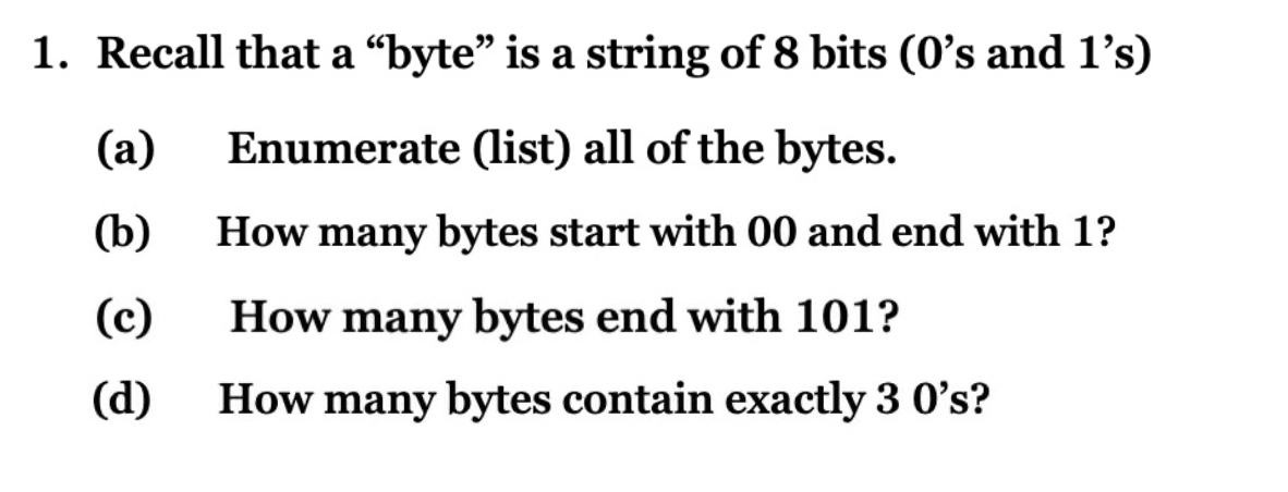 Solved 1. Recall that a “byte” is a string of 8 bits (O's | Chegg.com