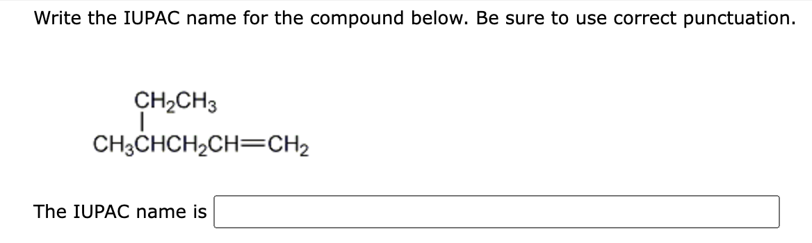 Solved Write the IUPAC name for the compound below. Be sure | Chegg.com