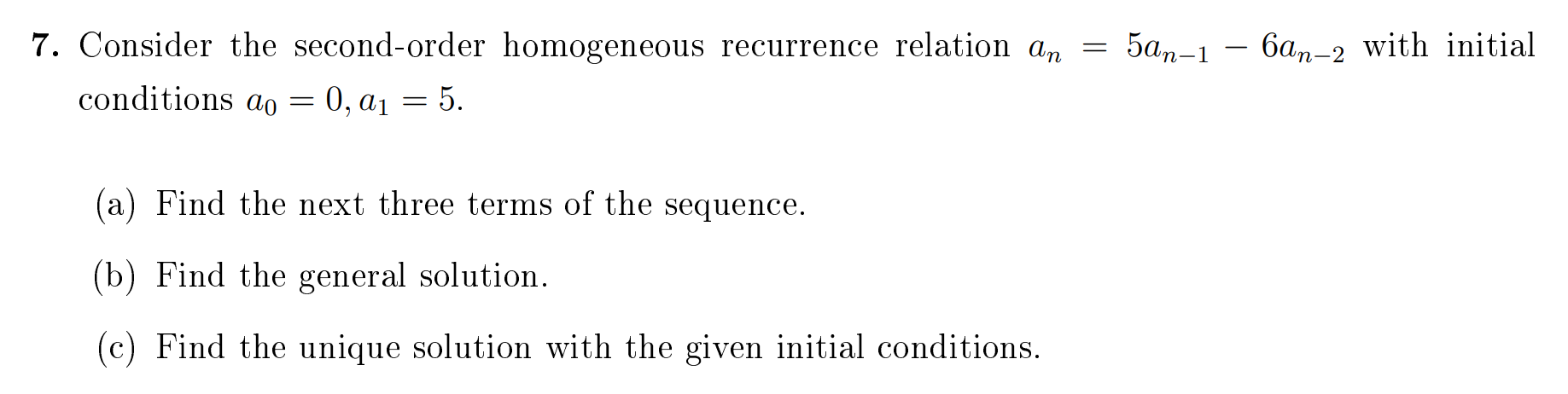 Solved 5an-1 – 6an-2 with initial 7. Consider the | Chegg.com