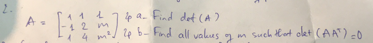Solved 2. A=⎣⎡1−111241mm2⎦⎤ & a a-Find ld-Find all values of | Chegg.com
