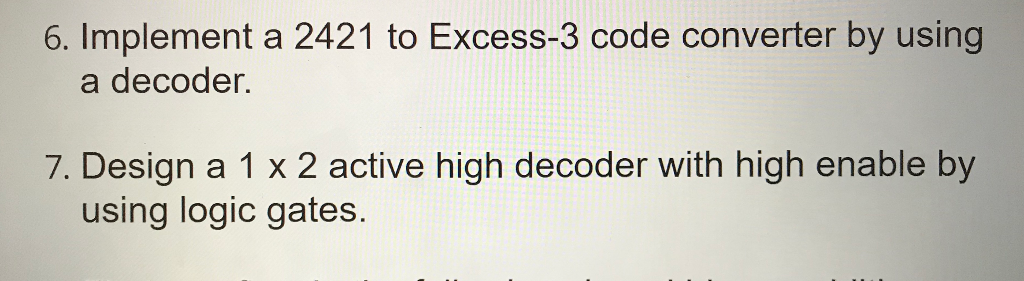 Solved 6. Implement a 2421 to Excess-3 code converter by | Chegg.com