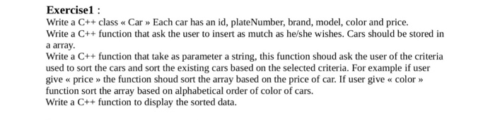Solved Exercise 1 Write a C++ class Car Each car has an id, | Chegg.com