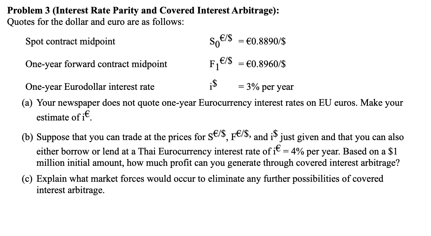 Solved Problem 3 (Interest Rate Parity and Covered Interest | Chegg.com