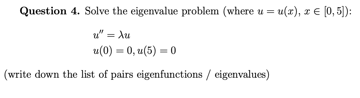 Solved Question 4. Solve the eigenvalue problem (where u= | Chegg.com