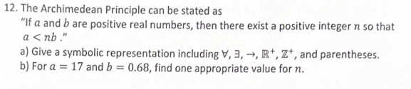 Solved 12. The Archimedean Principle can be stated as "If a | Chegg.com