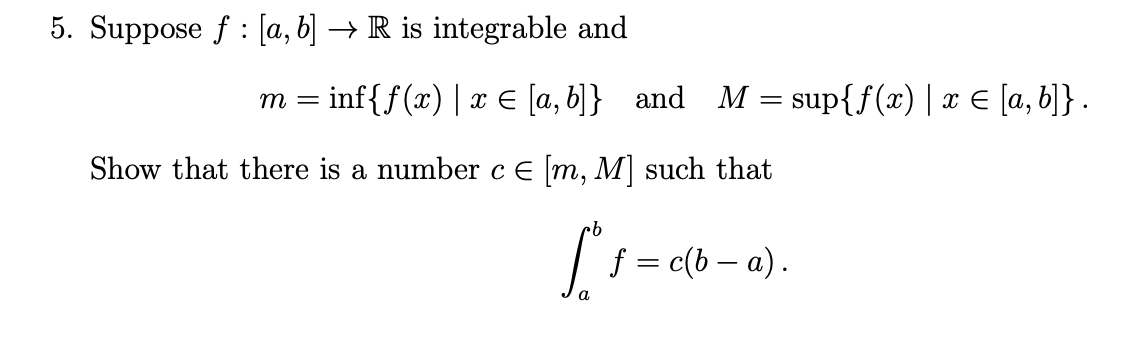 Solved 5. Suppose f:[a,b]→R is integrable and | Chegg.com