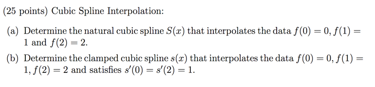 Solved (25 points) Cubic Spline Interpolation: (a) Determine | Chegg.com