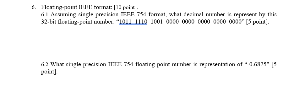 Solved 6. Floating-point IEEE format: [10 point]. 6.1 | Chegg.com
