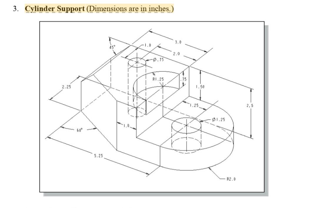 Solved 3. Cylinder Support (Dimensions are in inches.) 3.0 | Chegg.com