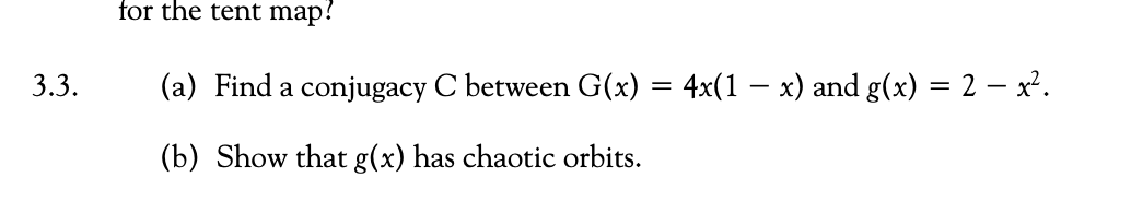 Solved for the tent map? 3. (a) Find a conjugacy C between | Chegg.com