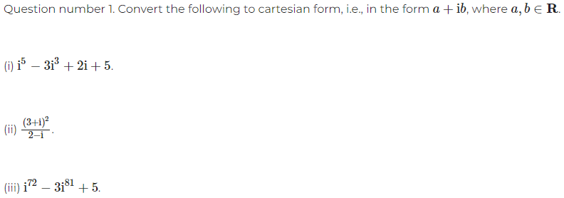 Solved Question number 1. Convert the following to cartesian | Chegg.com