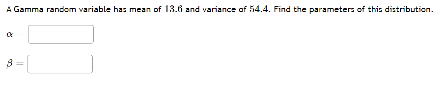 Solved A Gamma random variable has mean of 13.6 and variance | Chegg.com
