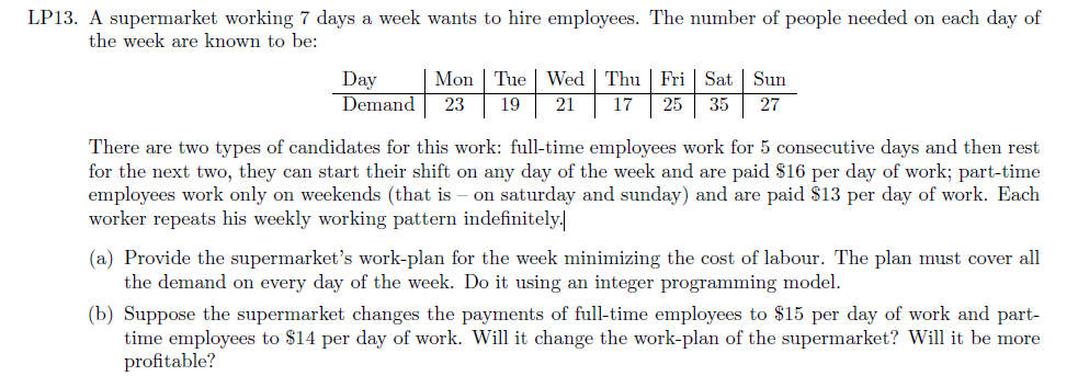 Solved LP13. A supermarket working 7 days a week wants to | Chegg.com