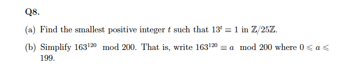 Solved Q8. (a) Find the smallest positive integer t such | Chegg.com