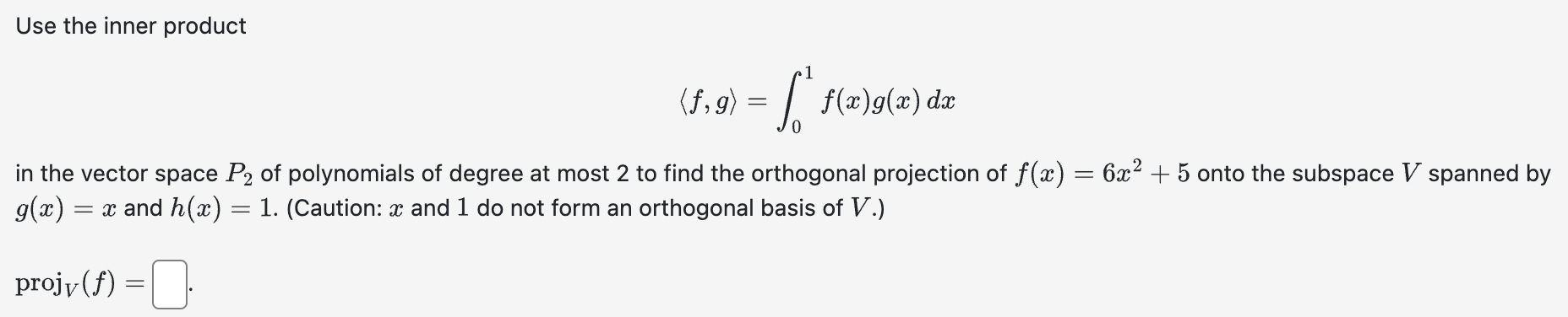 Solved Use the inner product(:f,g:)=∫01f(x)g(x)dxin ﻿the | Chegg.com