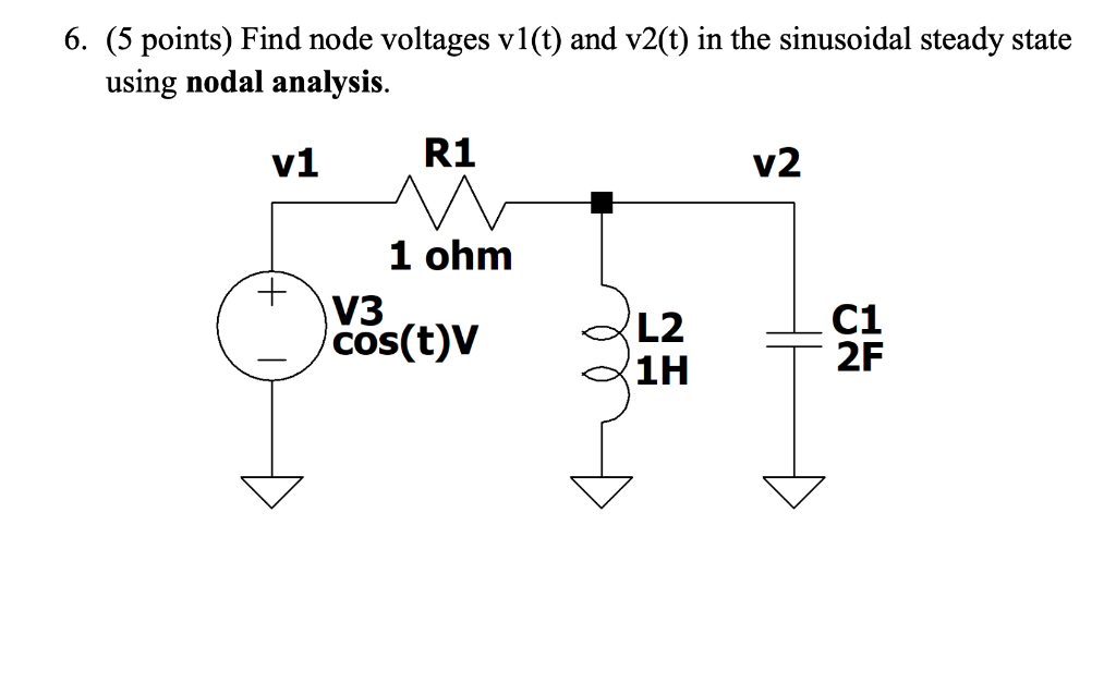 Solved 6. (5 points) Find node voltages v1(t) and v2(t) in | Chegg.com Solved 6. (5 points) Find node voltages v1(t) and v2(t) in | Chegg.com