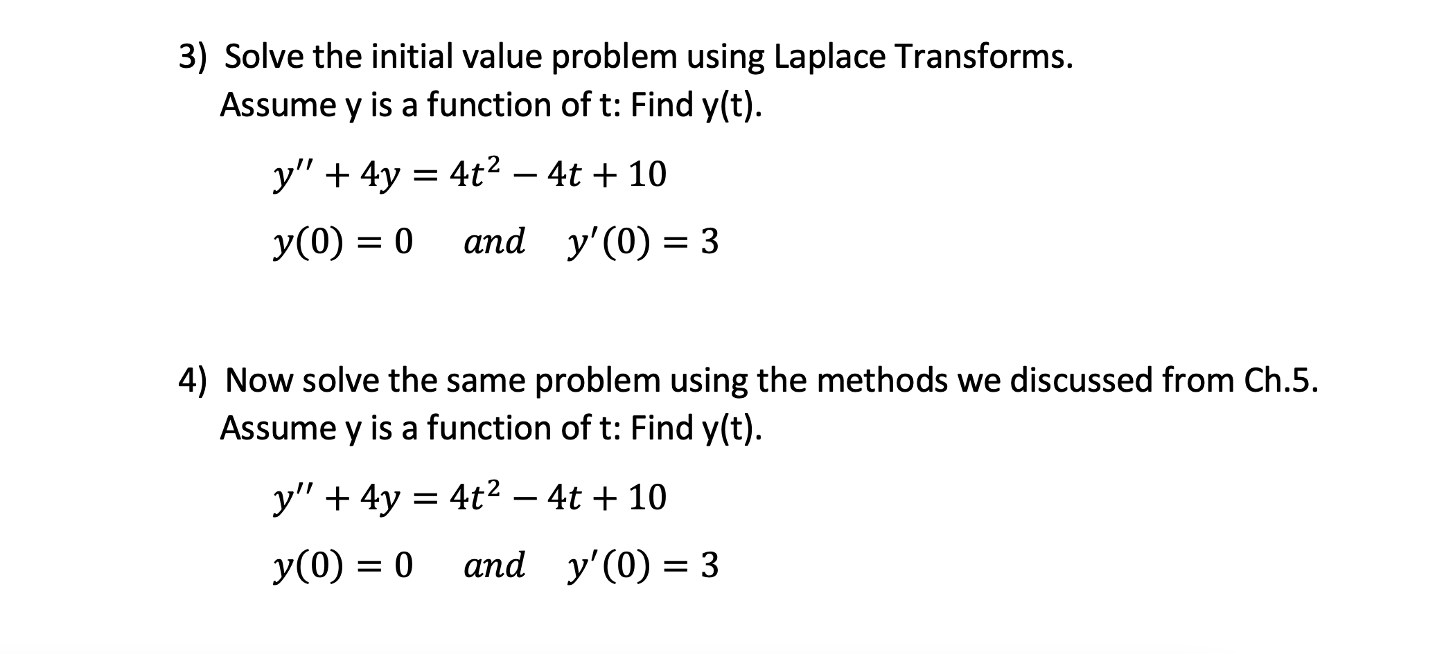 Solved 3) Solve the initial value problem using Laplace | Chegg.com