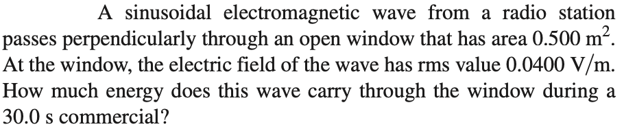 Solved A sinusoidal electromagnetic wave from a radio | Chegg.com