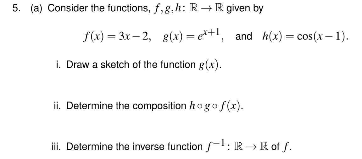 Solved 5. (a) Consider the functions, f,g,h: R + R given by | Chegg.com