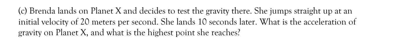 Solved (c) Brenda lands on Planet X and decides to test the | Chegg.com