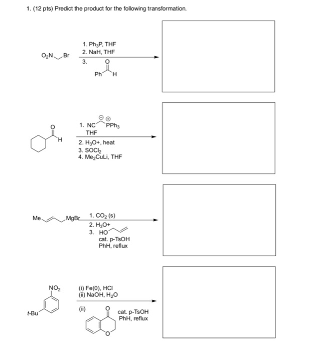 Solved 1. (12 pts) Predict the product for the following | Chegg.com