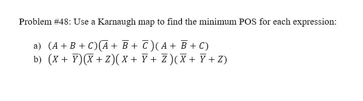 Solved Problem #48: Use a Karnaugh map to find the minimum | Chegg.com