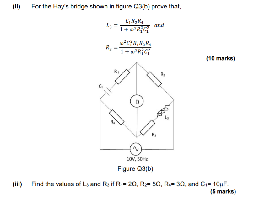 Solved (ii) For the Hay's bridge shown in figure Q3(b) prove | Chegg.com