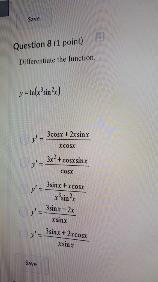 Solved Save Question 8 (1 point) Differentiate the function. | Chegg.com