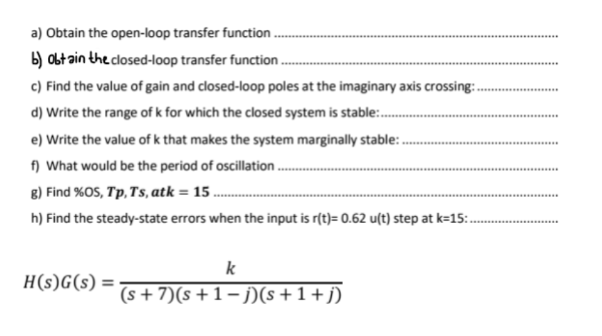 Solved a) Obtain the open-loop transfer function b) Obtain | Chegg.com