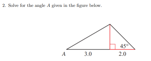 Solved 2. Solve for the angle A given in the figure below. | Chegg.com
