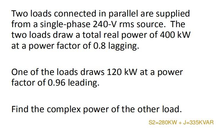 Solved Two loads connected in parallel are supplied from a | Chegg.com