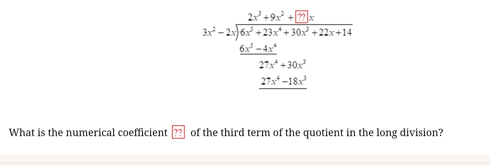 Solved 2x3+9x2+??x27x4+30x36x2−4x427x4−18x3 What is the | Chegg.com
