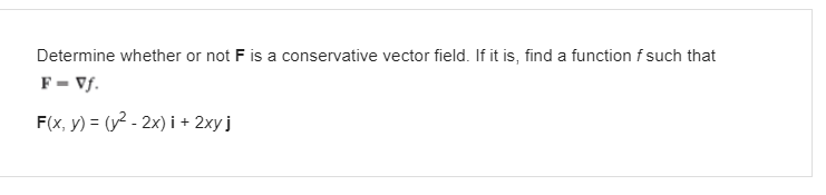 Solved Determine whether or not F is a conservative vector | Chegg.com
